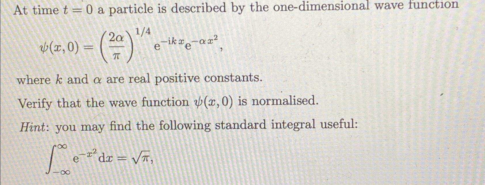Solved At time t=0 ﻿a particle is described by the | Chegg.com