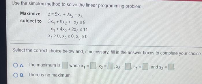 Solved Use the simplex method to solve the linear | Chegg.com