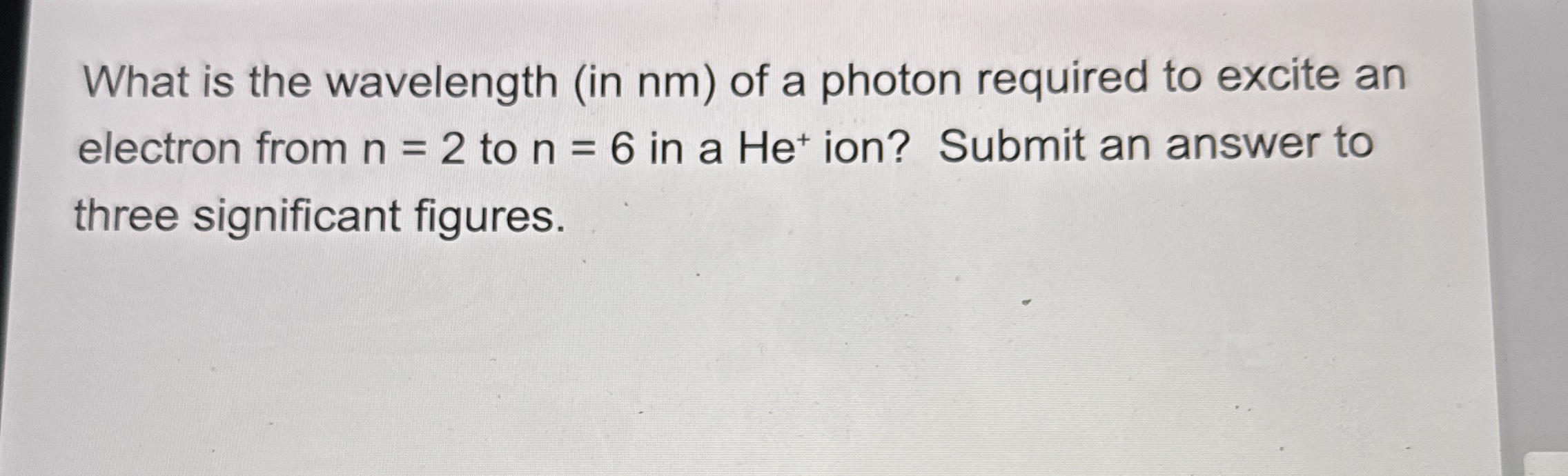 Solved What is the wavelength (in nm ) ﻿of a photon required | Chegg.com