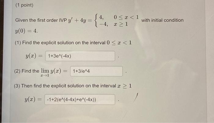 Solved Given the first order IVP y′+4y={4,−4,0≤x