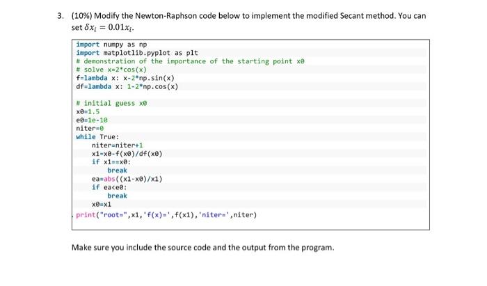 Solved (10\%) Modify the Newton-Raphson code below to | Chegg.com Solved (10\%) Modify the Newton-Raphson code below to | Chegg.com