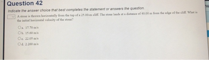 Solved Question 42 Indicate the answer choice that best | Chegg.com