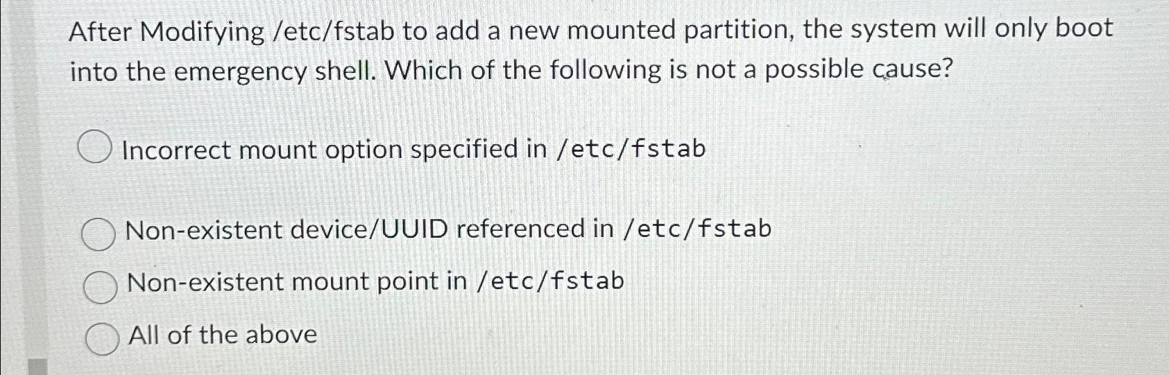 Solved After Modifying /etc/fstab to add a new mounted | Chegg.com