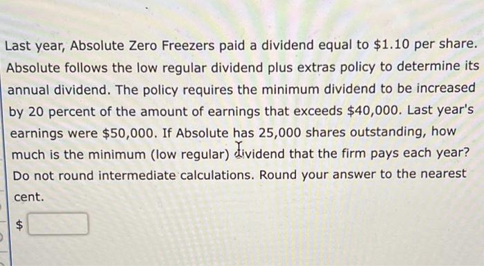 Solved Last year, Absolute Zero Freezers paid a dividend | Chegg.com