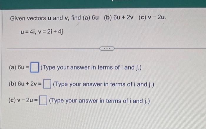 Solved Given vectors u and v, find (a) 6u (b) 6u+2v (c) v- | Chegg.com