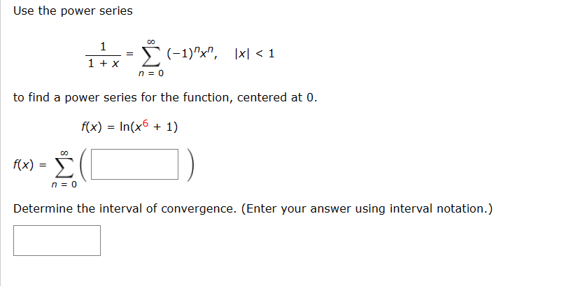 Solved Use the power series11+x=∑n=0∞(-1)nxn,|x|