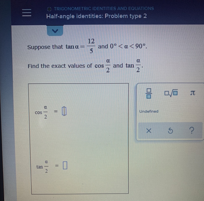 Solved = O TRIGONOMETRIC IDENTITIES AND EQUATIONS Half-angle | Chegg.com