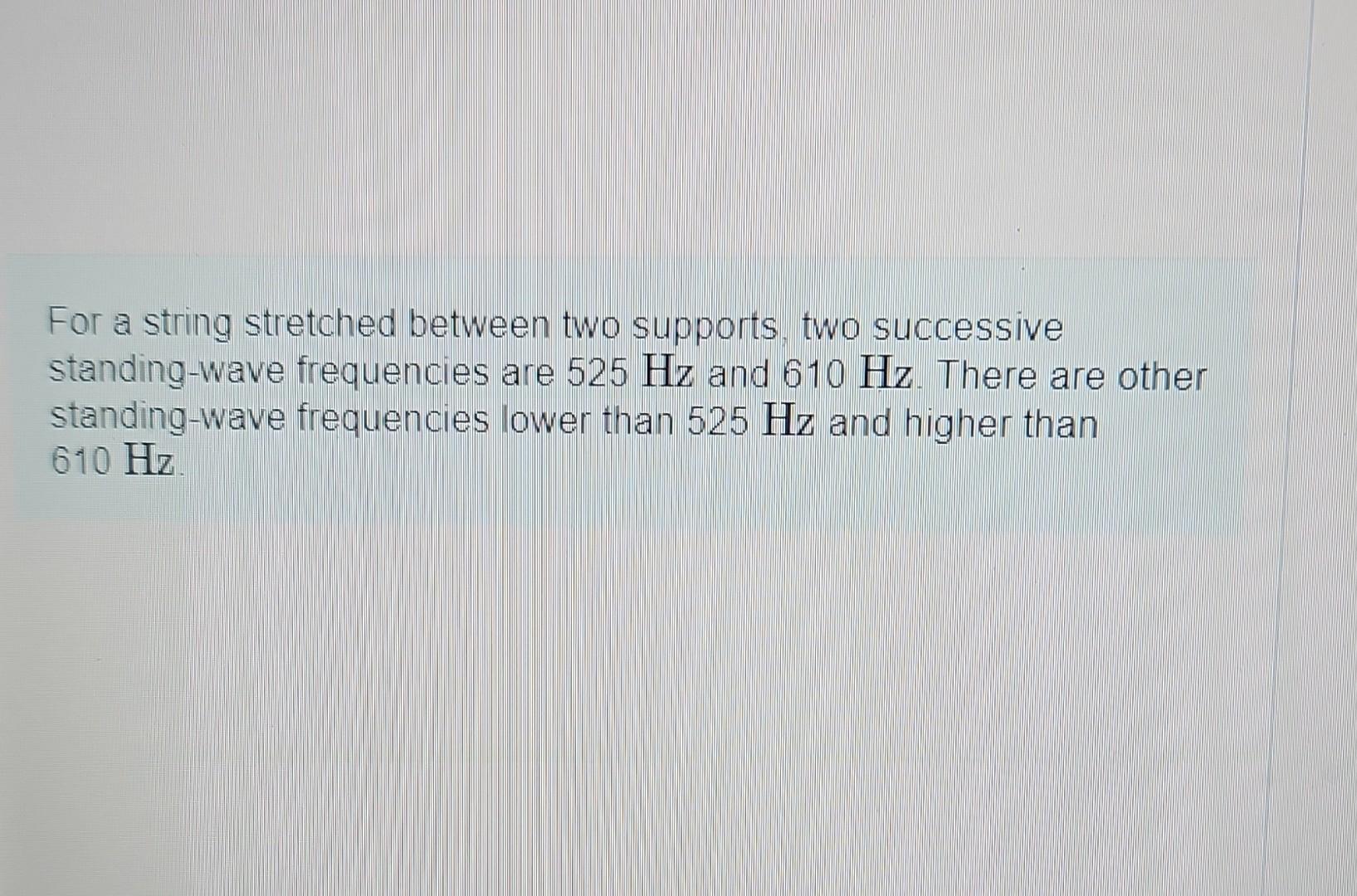 For a string stretched between two supports, two | Chegg.com