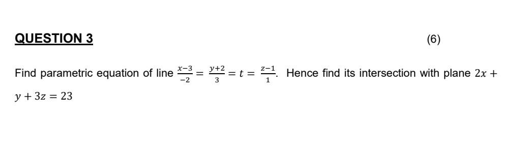 Solved QUESTION 3 (6) Find parametric equation of line | Chegg.com