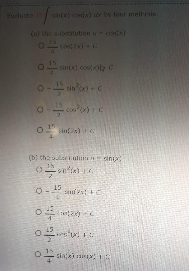 Solved Evaluate 15 15/ sin(x) cos(x) dx by four methods. | Chegg.com