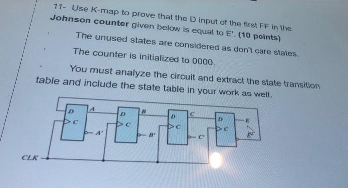 Solved 11- Use K-map to prove that the D input of the first | Chegg.com