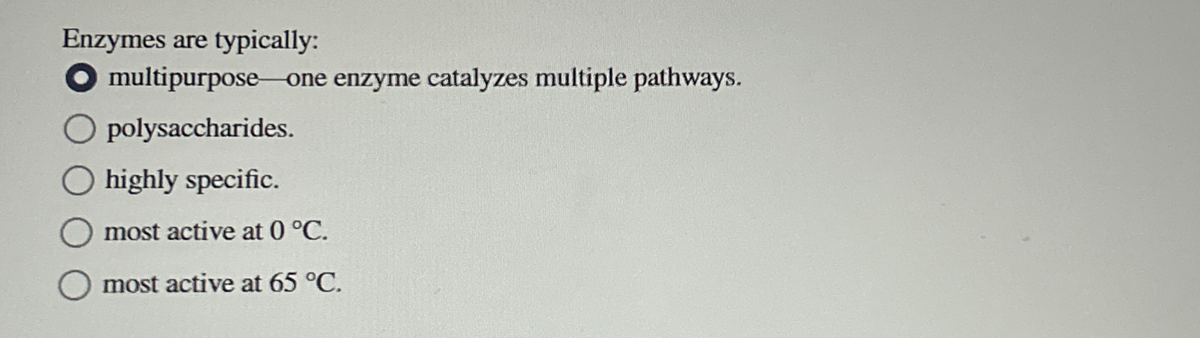 Solved Enzymes are typically:multipurpose-one enzyme | Chegg.com