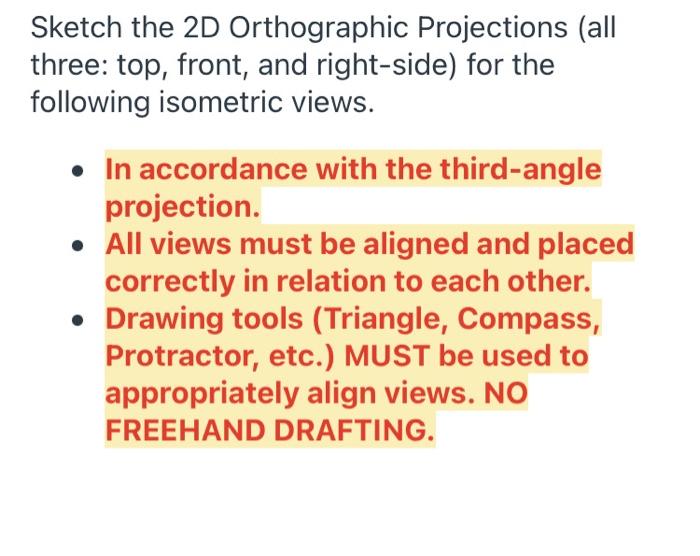Solved Sketch the 2D Orthographic Projections (all three: | Chegg.com