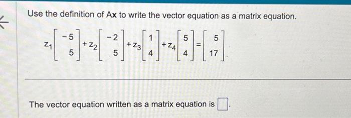 Solved Use the definition of Ax to write the vector equation | Chegg.com