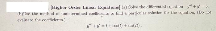Solved [Higher Order Linear Equations] (a) Solve the | Chegg.com