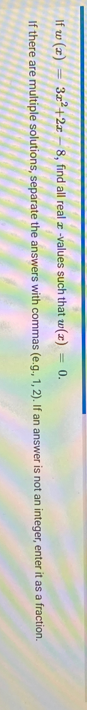 Solved If w(x)=3x2+2x-8, ﻿find all real x-values such that | Chegg.com