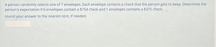 Solved A person randomly selects one of 7 envelopes. Each | Chegg.com