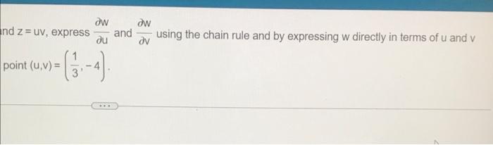 Solved For the functions w=xy+yz+xz,x=u+3v,y=u−3v, and z=uv, | Chegg.com