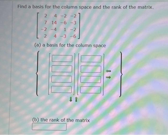 Solved Find a basis for the column space and the rank of the | Chegg.com