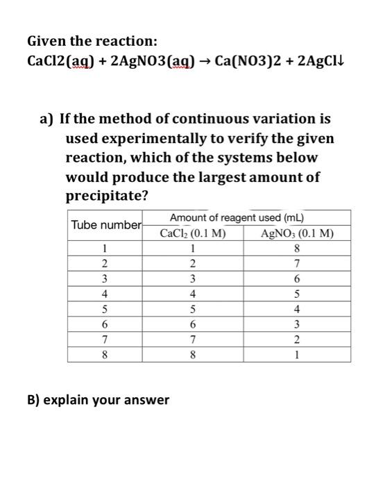 Solved CaCl2(aq)+2AgNO(aq)→Ca(NO3)2+2AgCl↓ a) If the method | Chegg.com