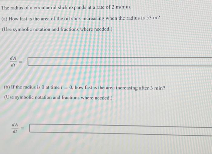 Solved The radius of a circular oil slick expands at a rate | Chegg.com