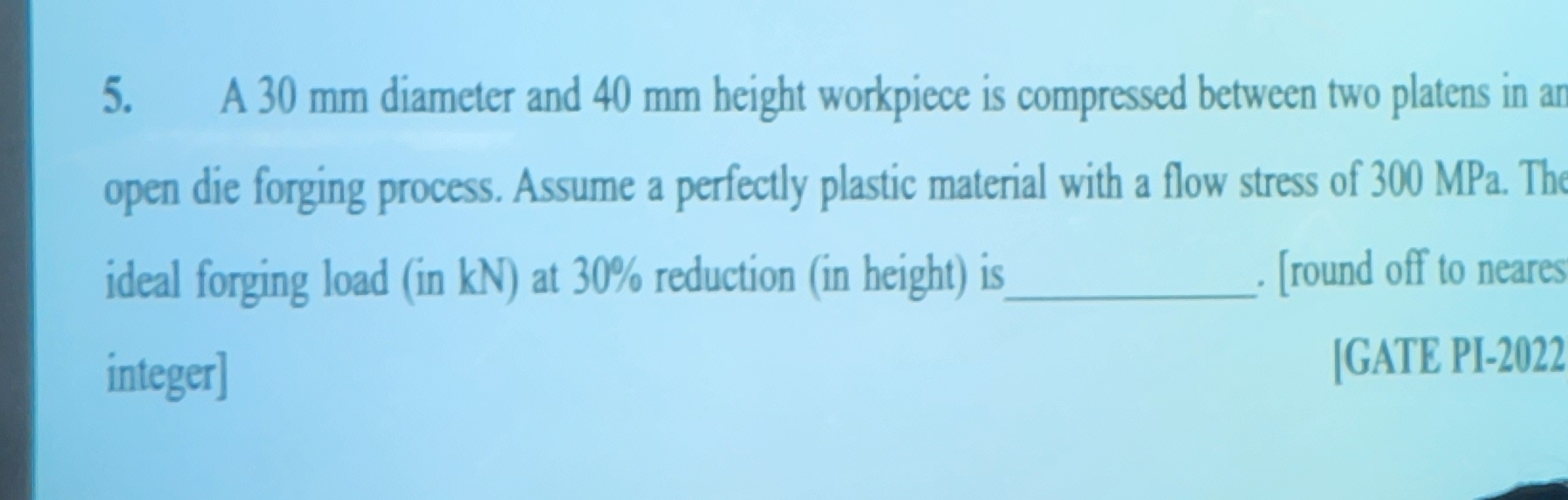 Solved A 30 ﻿mm diameter and 40 ﻿mm height workpiece is | Chegg.com
