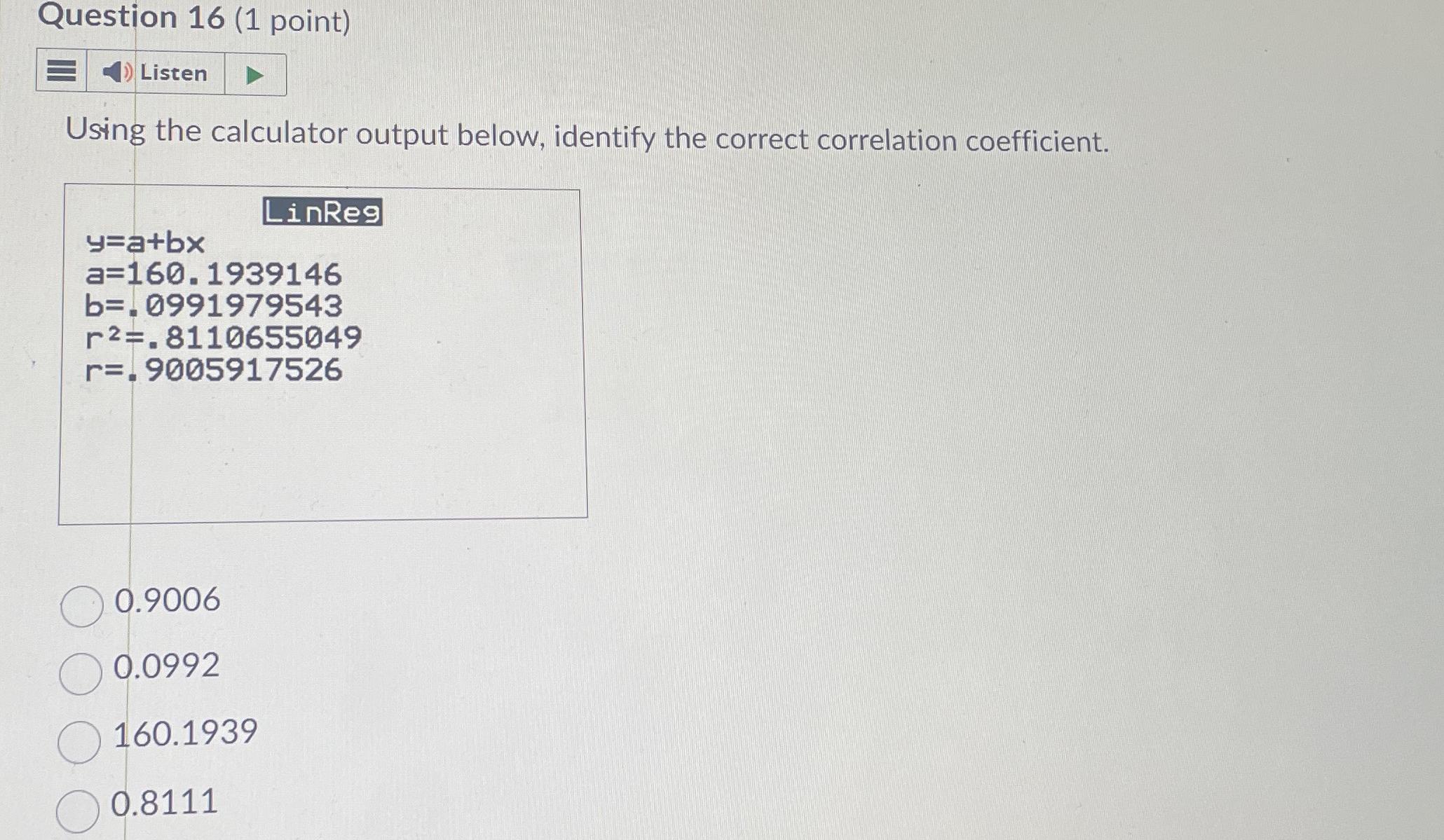 Solved Question 16 (1 ﻿point)ListenUsing the calculator | Chegg.com