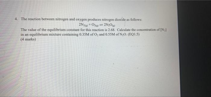 Solved 4. The reaction between nitrogen and oxygen produces | Chegg.com