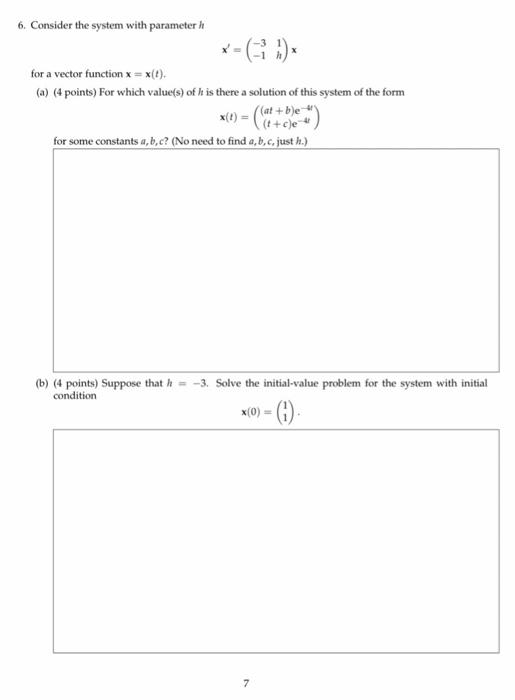 Solved 6. Consider the system with parameter h x′=(−3−11h)x | Chegg.com