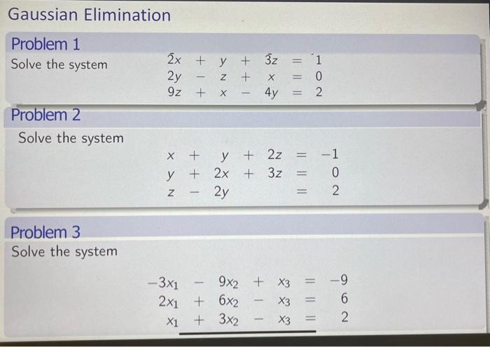 Solved Gaussian Elimination Problem 2 Solve the system | Chegg.com
