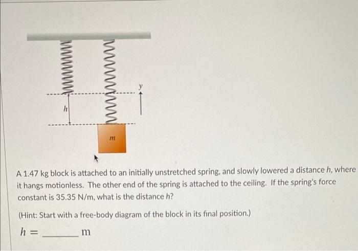 Solved MWM m A 1.47 kg block is attached to an initially | Chegg.com