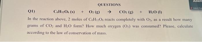 Solved Q1) C6H12O6( s)+O2( g)→CO2( g)+H2O(I) In the reaction | Chegg.com