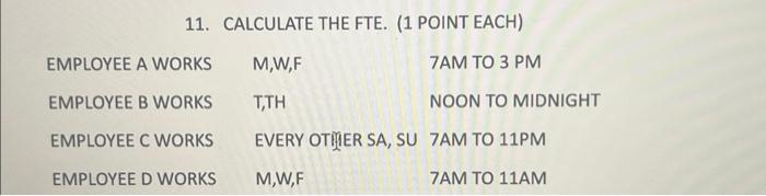 Solved 11. CALCULATE THE FTE. (1 POINT EACH) | Chegg.com