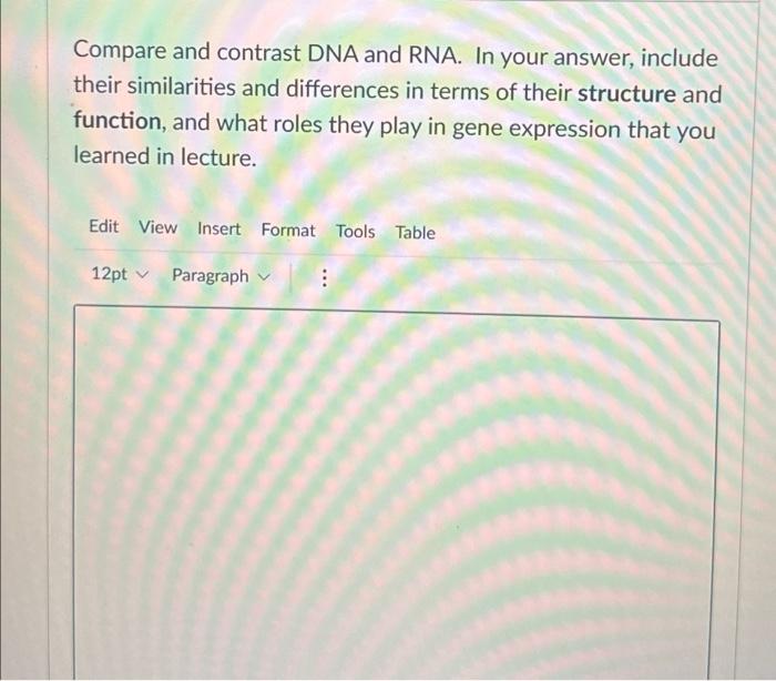 Solved Compare and contrast DNA and RNA. In your answer, | Chegg.com