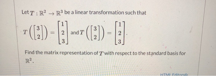Solved Lett: R2 + R3 be a linear transformation such that 2 | Chegg.com
