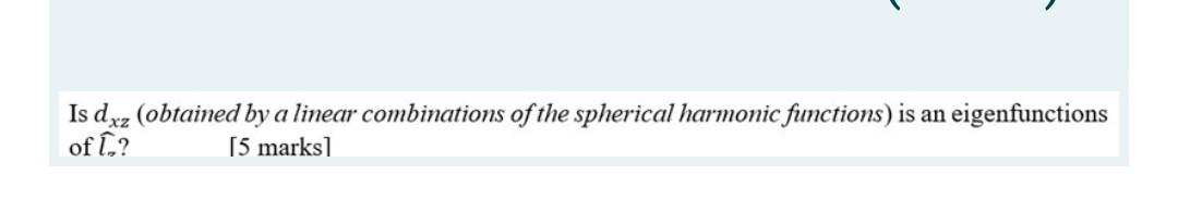Solved Is dxz (obtained by a linear combinations of the | Chegg.com