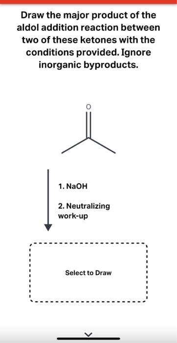 Solved Draw the major product of the aldol addition reaction | Chegg.com