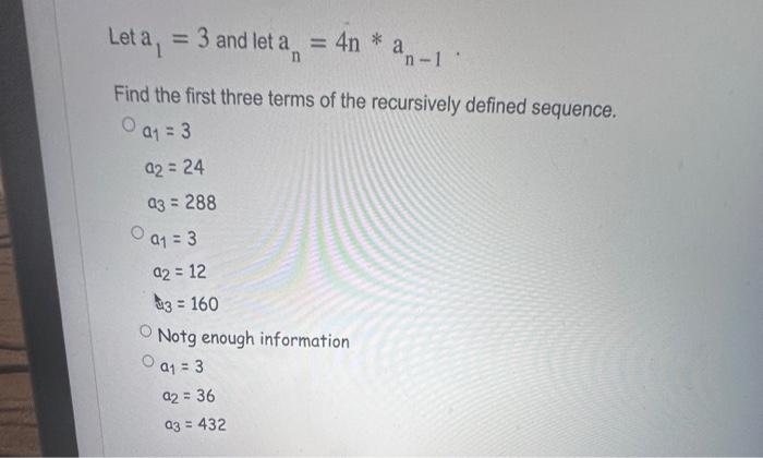 Solved Let a1=3 and let an=4n∗an−1. Find the first three | Chegg.com