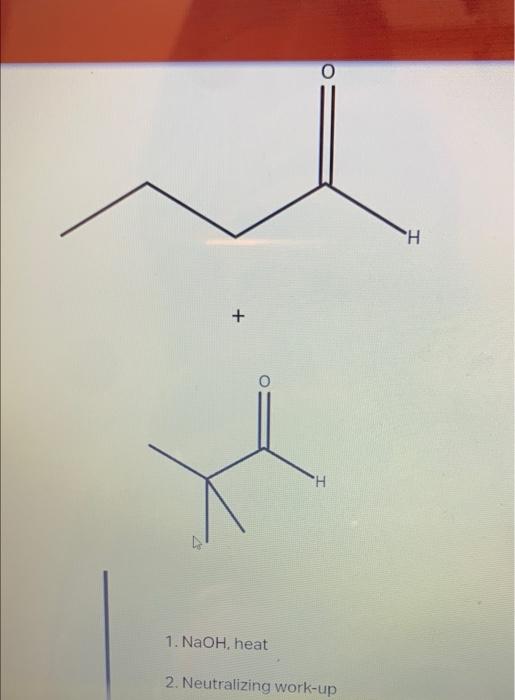 Solved H + Н 1. NaOH, heat 2. Neutralizing work-up | Chegg.com