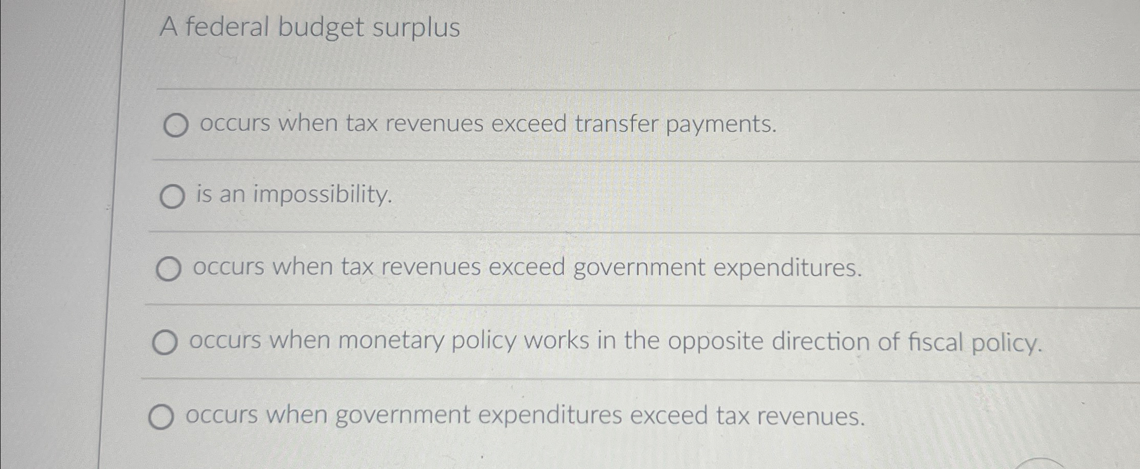 Solved A federal budget surplusq,occurs when tax revenues | Chegg.com