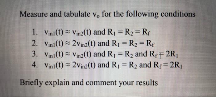 Solved Measure and tabulate vo for the following conditions | Chegg.com