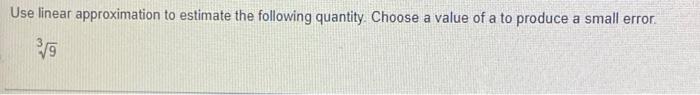 Solved Use linear approximation to estimate the following | Chegg.com