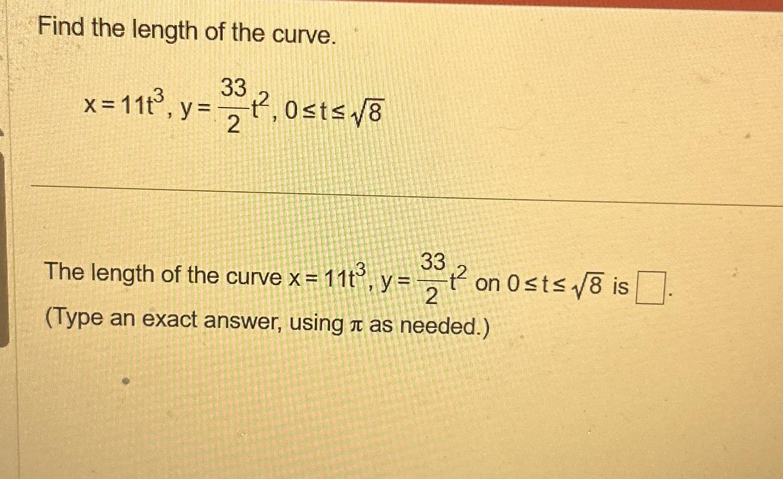 Solved Find the length of the curve.x=11t3,y=332t2,0≤t≤82The | Chegg.com