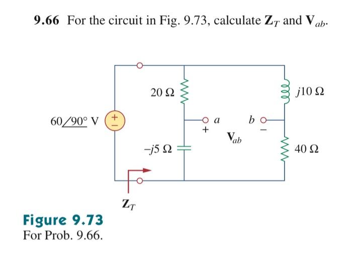 Solved 9.66 For the circuit in Fig. 9.73, calculate ZT and | Chegg.com