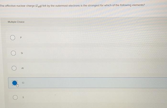 Solved The effective nuclear charge (Zeff) felt by the | Chegg.com