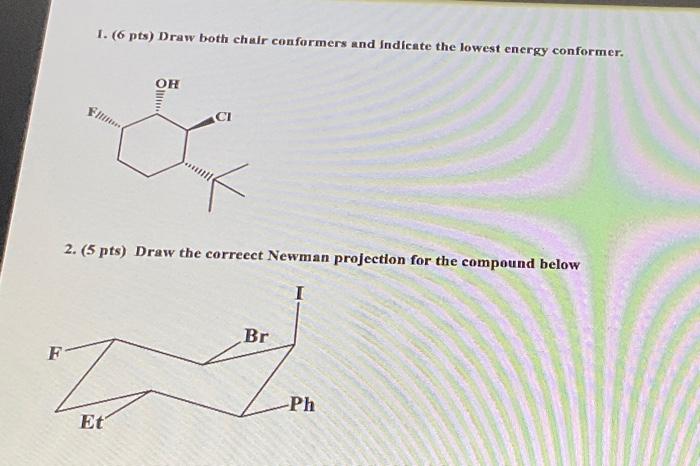 Solved 1. (6 pts) Draw both chair conformers and Indicate | Chegg.com