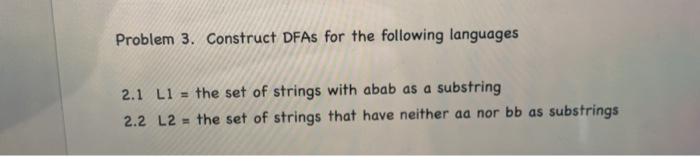 Solved Problem 3. Construct DFAs for the following languages | Chegg.com