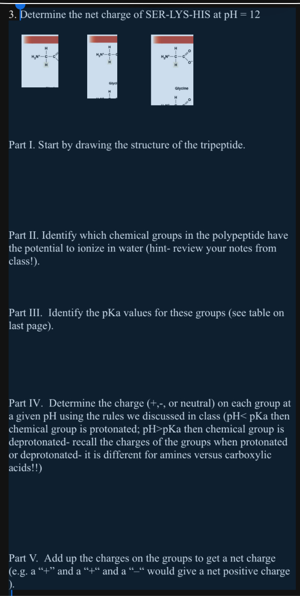 Solved Determine the net charge of SER-LYS-HIS at pH=12Part | Chegg.com