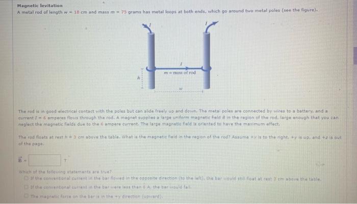 Solved Magnetic levitation A metal rod of length w=18 cm and | Chegg.com