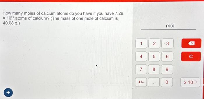 Solved How many moles of calcium atoms do you have if you | Chegg.com